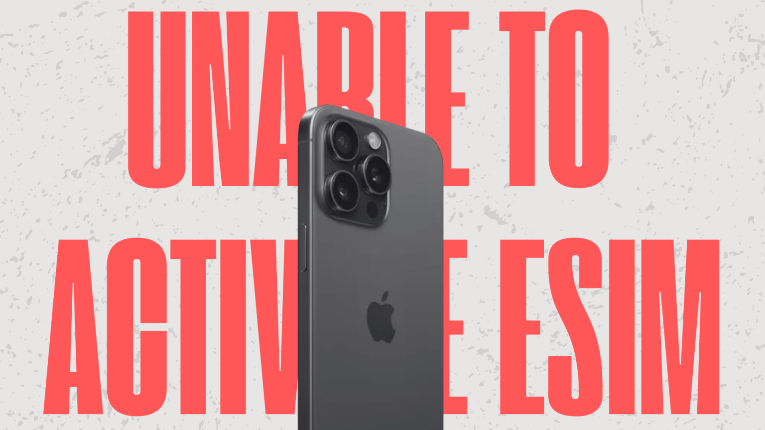 How to Fix 'Unable to Activate eSIM' error on any iPhones