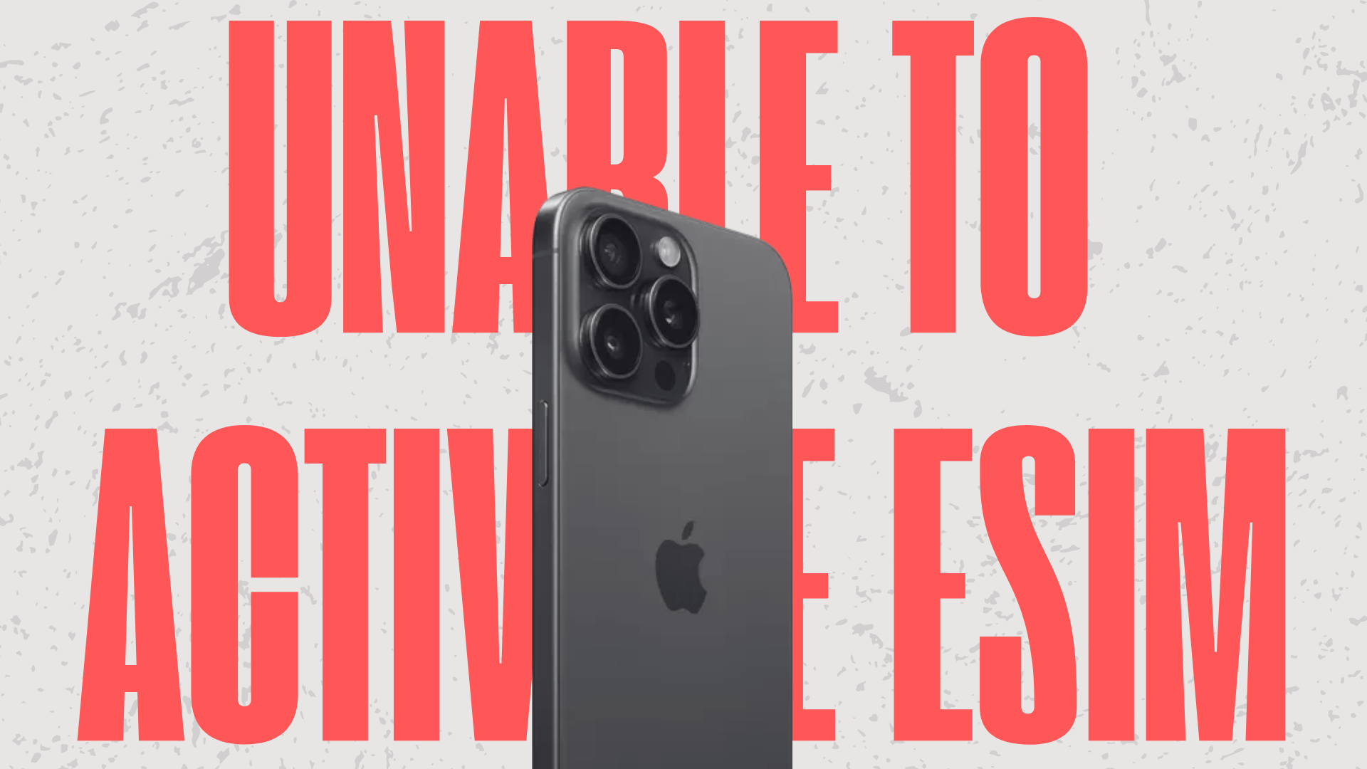 How To Fix Unable To Activate Esim Error On Any Iphones
