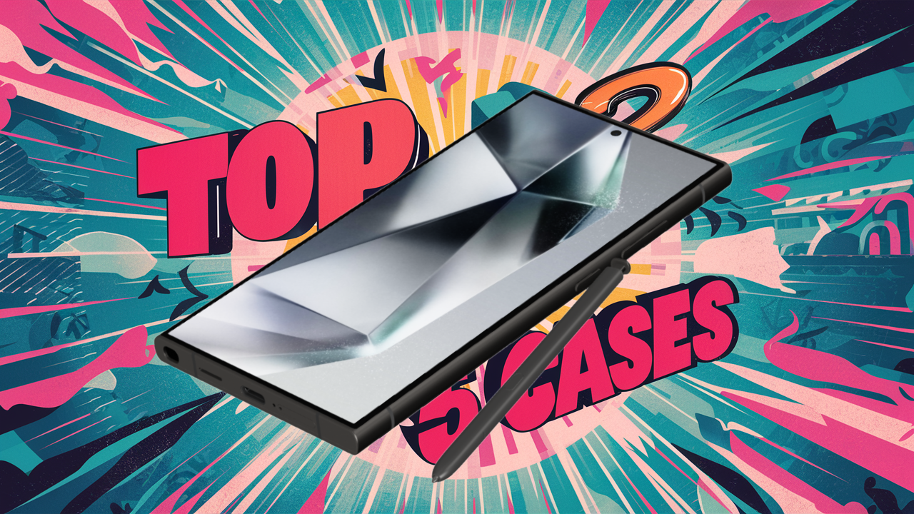 Top 5 Samsung Galaxy S24 Ultra Cases
